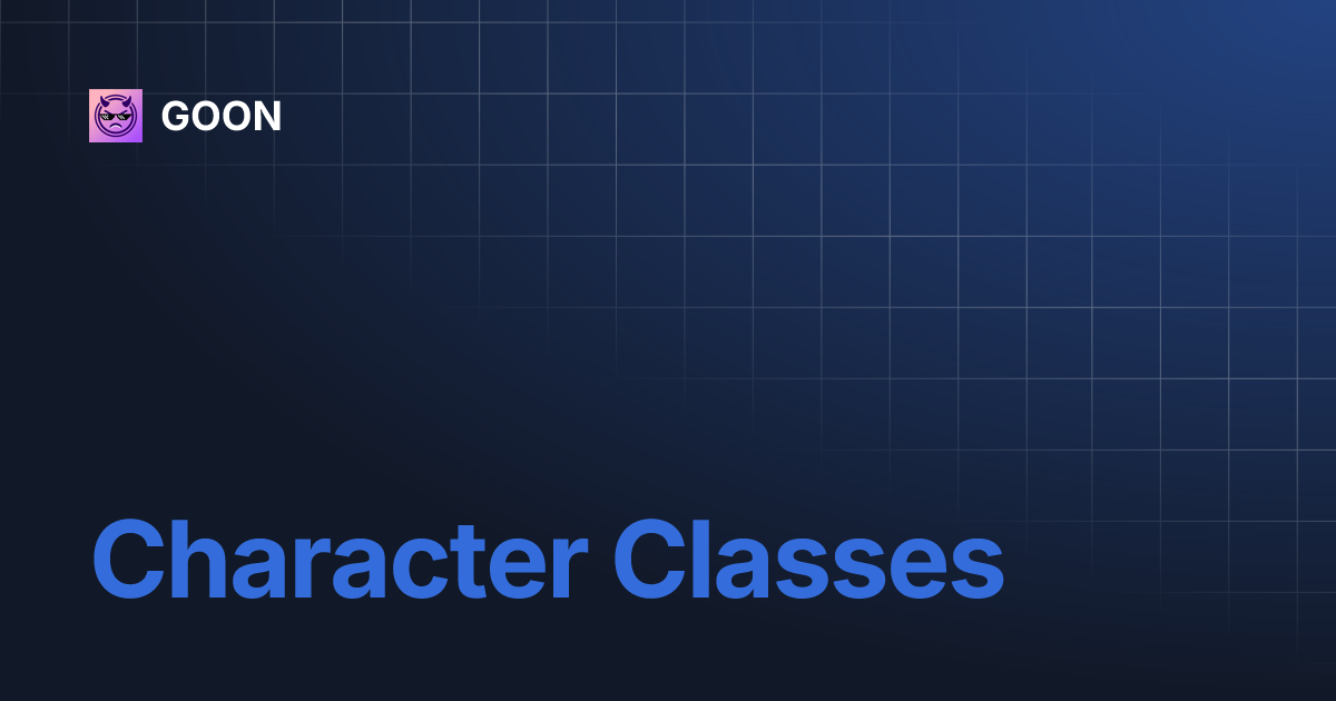 Character Classes | GOON